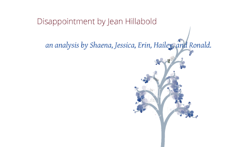 Poetry Project--Disappointment by Jean Hillabold by Shaena Rose on Prezi