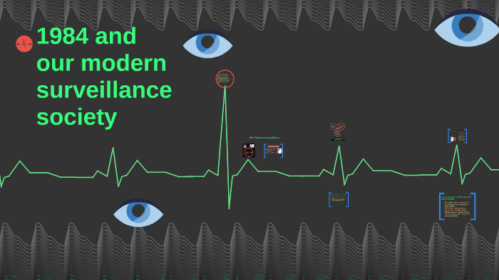 1984 and our modern surveillance society by Danalene Fernandez on Prezi