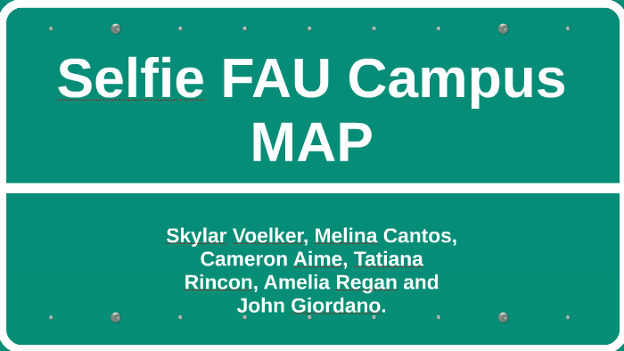 Selfie FAU Campus MAP by Amelia Regan on Prezi
