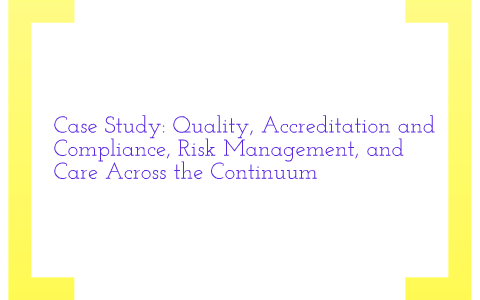 Quality and Safety Case Study by Caitlin Nye on Prezi