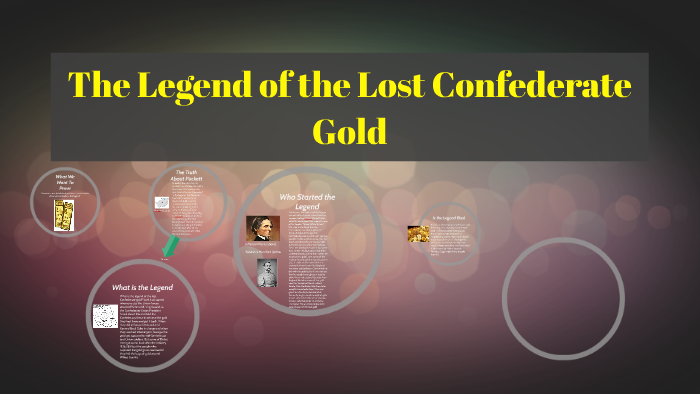The Legend of the Lost Confederate Gold by Hunter Costner on Prezi