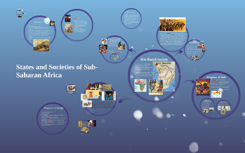 States and Societies of Sub-Saharan Africa by Rebecca Portelli on Prezi