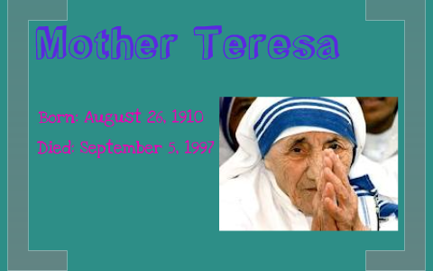 Mother Teresa by Emily Overturf on Prezi