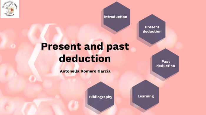 Present and past deduction by ANTONELLA ROMERO GARCIA on Prezi