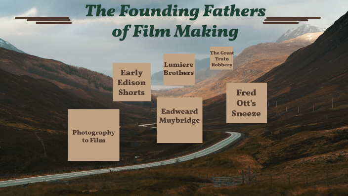 The Founding Fathers of Film Making by Megan Tyler on Prezi