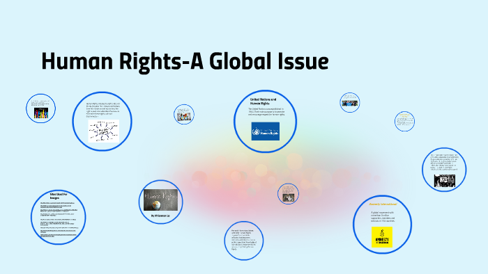 Human Rights-A Global Issue by Rhia Lo on Prezi