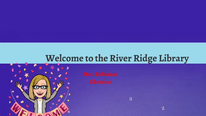 Welcome to the River Ridge Library by Melissa Robinson on Prezi