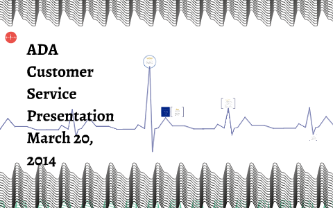 ADA Customer Service Presentation by Michael Roseberry on Prezi