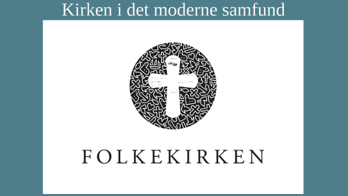 Kirken i det moderne samfund by on Prezi