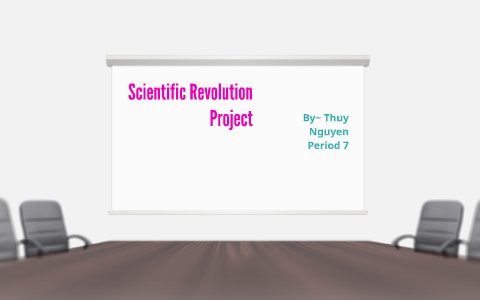 Scientific Revolution Project by Thuy Nguyen on Prezi