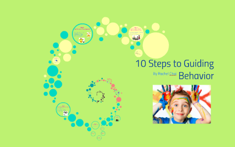 10 Steps to Guiding Behavior by Rachel Choi on Prezi
