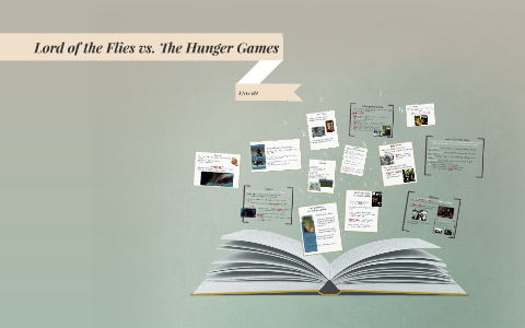 Lord of the Flies vs. The Hunger Games by Kaitlyn B. on Prezi