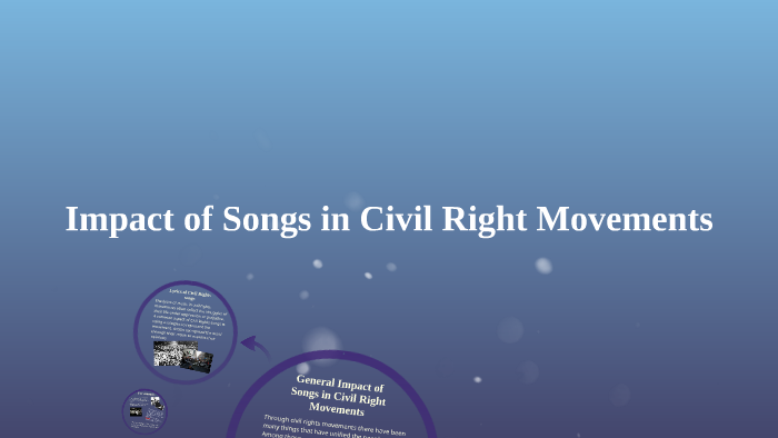 Impact of Songs in Civil Right Movements by Sam Platten on Prezi