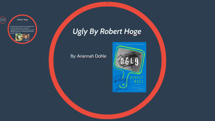 Ugly By Robert Hoge by Ariannah Dohle on Prezi