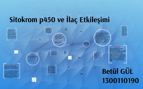 Sitokrom p450 ve İlaç Etkileşimi by Sabahat Bozkuş Özbolat on Prezi