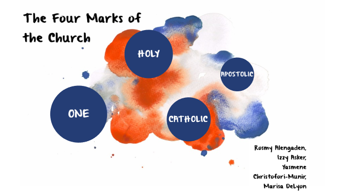 The Church: One, Holy, Catholic, and Apostolic by Isabel Asker on Prezi