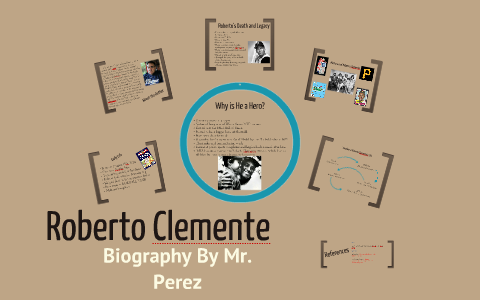 Sample Biography Report: Roberto Clemente by Luke Perez on Prezi