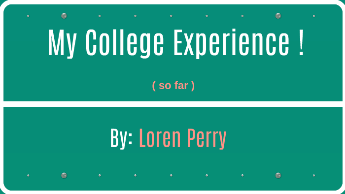 My Campus Expierence by Loren Perry on Prezi