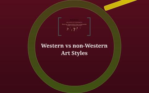 Western vs non-Western Art Styles by Amanda Mesenbring on Prezi