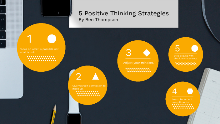 Positive thinking strategies by Ben Thompson on Prezi