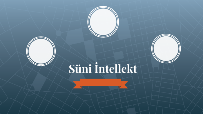 Suni intellekt by faiq merdanov on Prezi