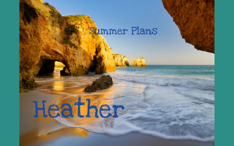 Summer Plans by heather dunlap on Prezi