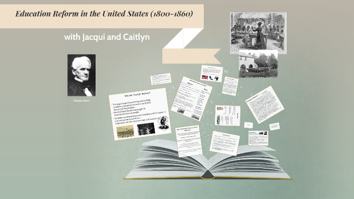 Education Reform in America (1800-1860) by Caitlyn Malia on Prezi