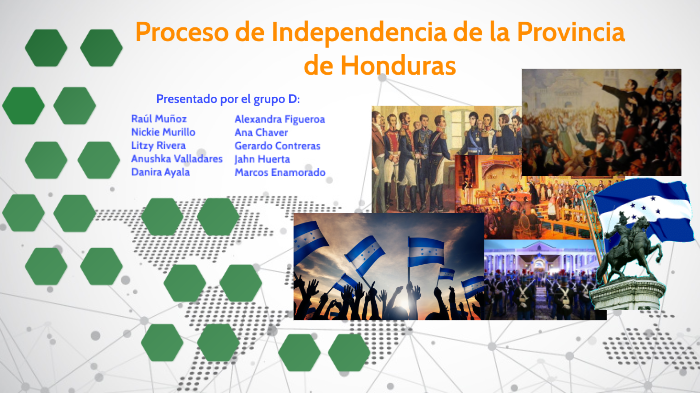 Proceso de Independencia de la Provincia de Honduras by Raúl Muñoz on Prezi