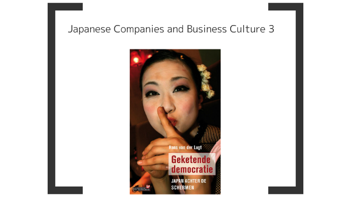 Japanese Companies and Business Culture 3 by hans van der lugt on Prezi
