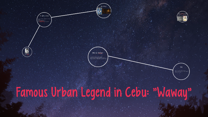 Famous Urban Legend in Cebu: Waway by John Dominicz on Prezi