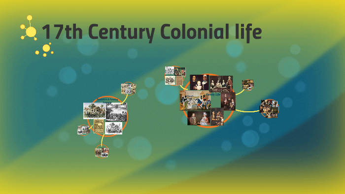 17th Century Colonial life by Emmie Yaeger on Prezi