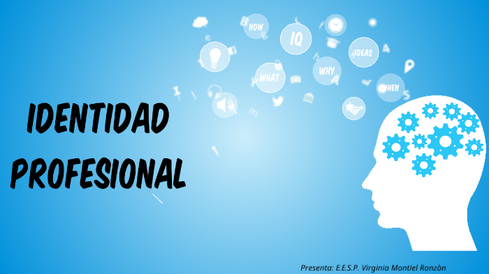 IDENTIDAD PROFESIONAL by vicky montiel on Prezi