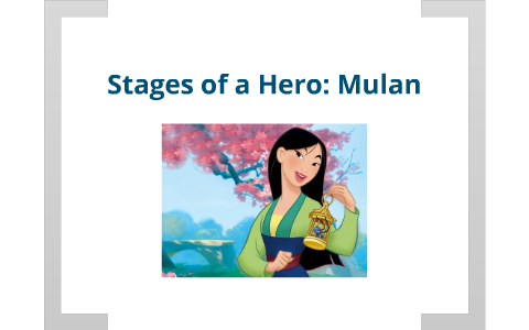 Stages of a Hero: Mulan by Steve Brand on Prezi