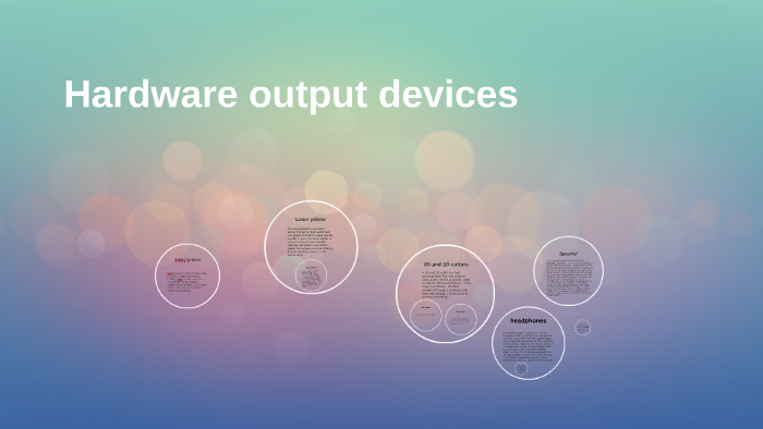 Hardware output devices by Huang Yidi on Prezi