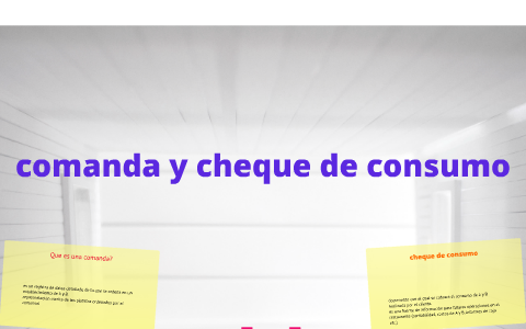 comanda y cheque de consumo by julieta garcia on Prezi
