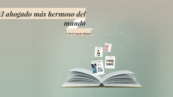 El ahogado más hermoso del mundo by on Prezi