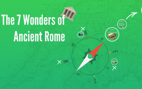 7 Wonders of Ancient Rome by Charlene Hendricks on Prezi