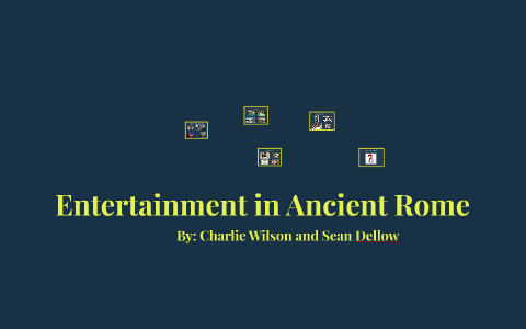 Entertainment in Ancient Rome by charlie Co-co on Prezi