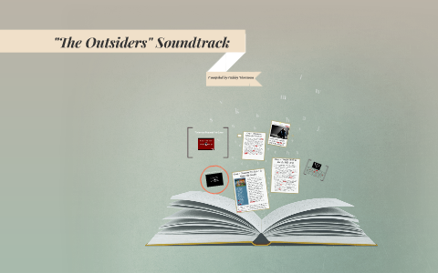 "The Outsiders" Soundtrack by Getalyn Eagle on Prezi