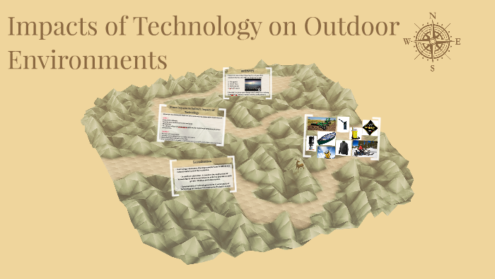 Impacts of Technology on Outdoor Environments by Dylan Meddings on Prezi