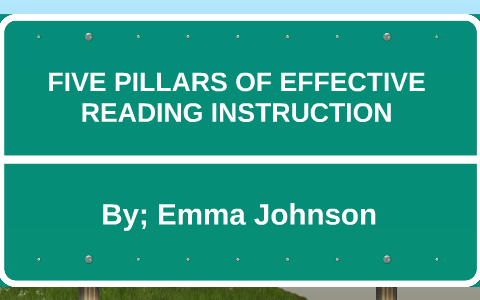 FIVE PILLARS OF EFFECTIVE READING INSTRUCTION by emma johnson on Prezi