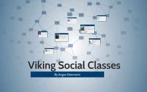 Viking Social Classes by Angus Kleemann on Prezi