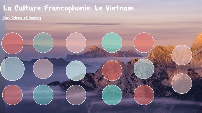La Culture Francophonie: Le Vietnam by Andrey David on Prezi
