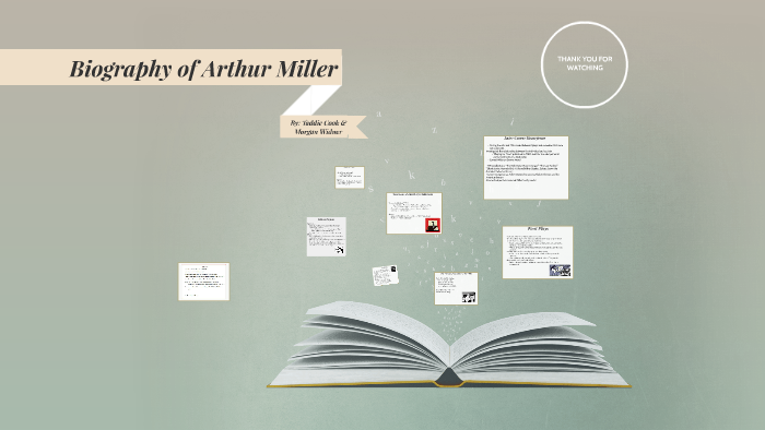 Biography of Arthur Miller by Morgan Widner on Prezi