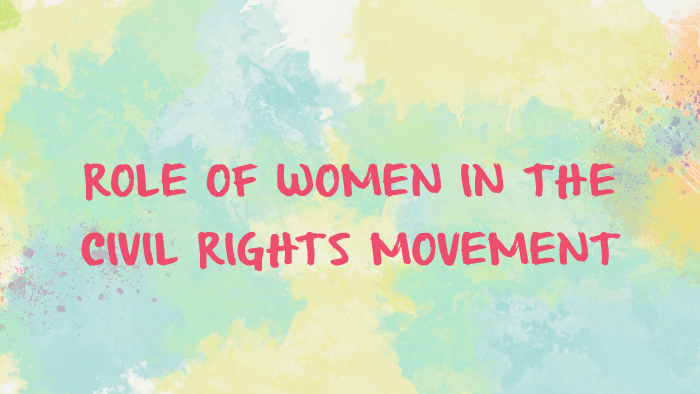 Role of Women in the Civil Rights Movement by Rachel Chee on Prezi