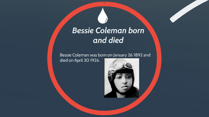 bessie coleman born and died by joshua lambdin on Prezi