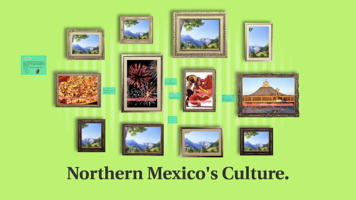 Northern Mexico's Culture. by Sofia Imery on Prezi