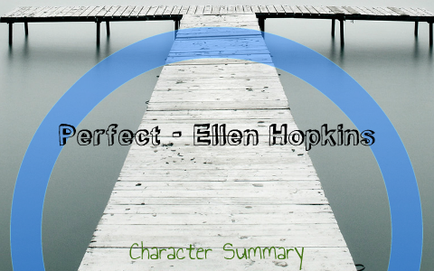 Perfect - Ellen Hopkins by Samentha Maraweera on Prezi
