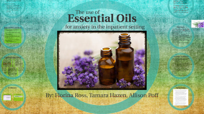 The use of Essential oils in the Inpatient setting by Allison Poff on Prezi