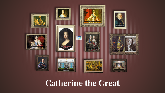 Catherine the Great by Kailey Fischer on Prezi
